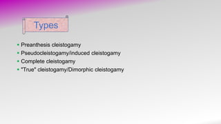Cleistogamy and Chasmogamy in plants | PPTX