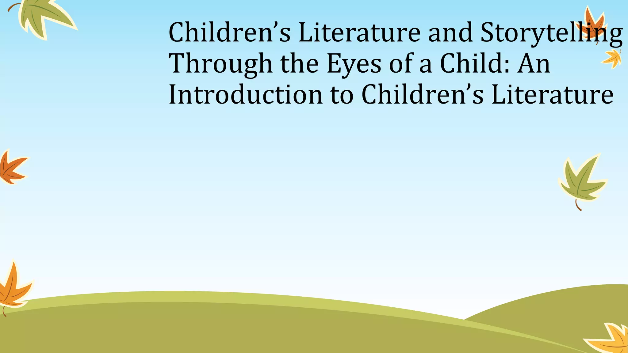 B. Introduction to Childrens Literature.pptx