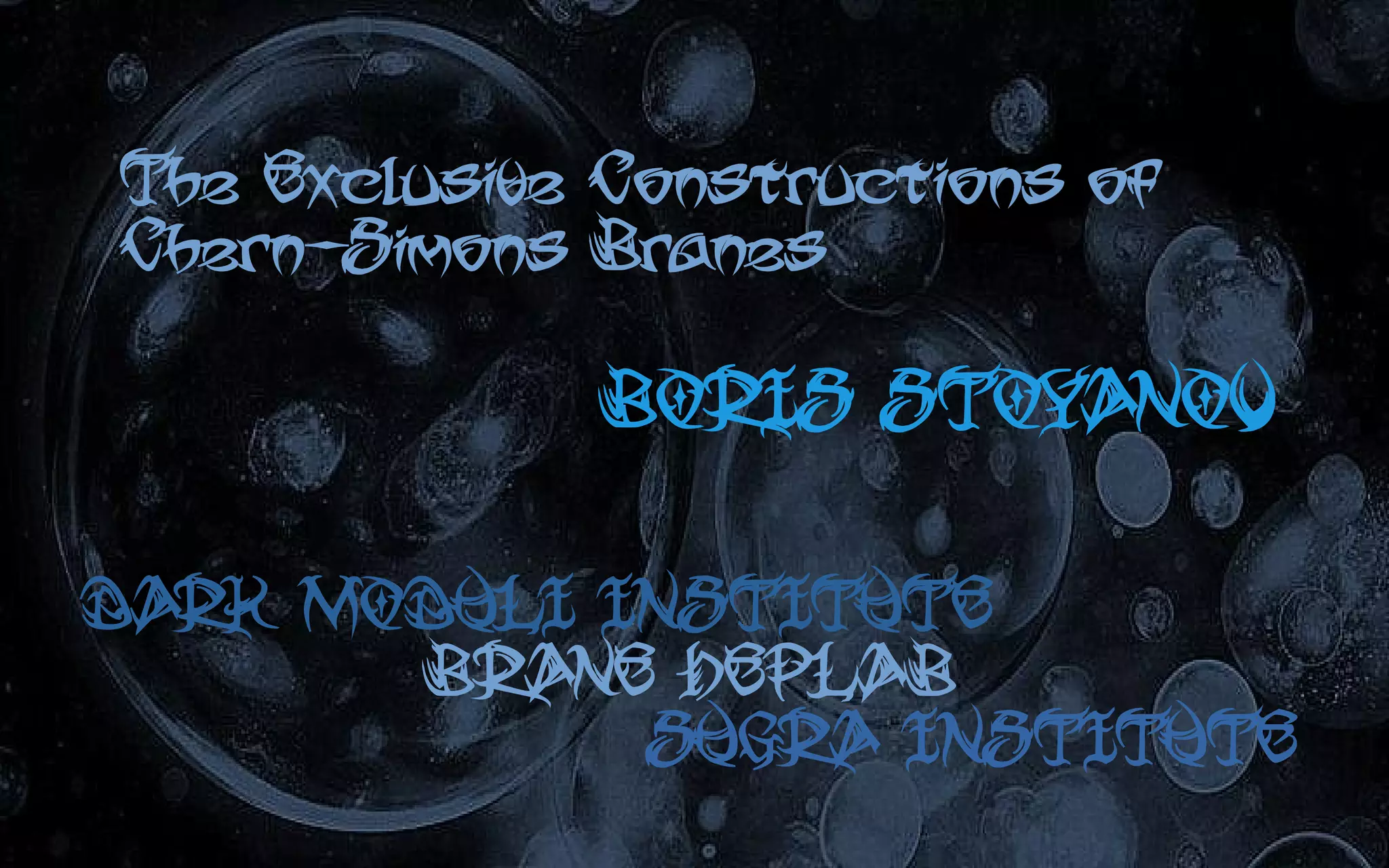 Boris Stoyanov - The Exclusive Constructions of Chern-Simons Branes | PDF