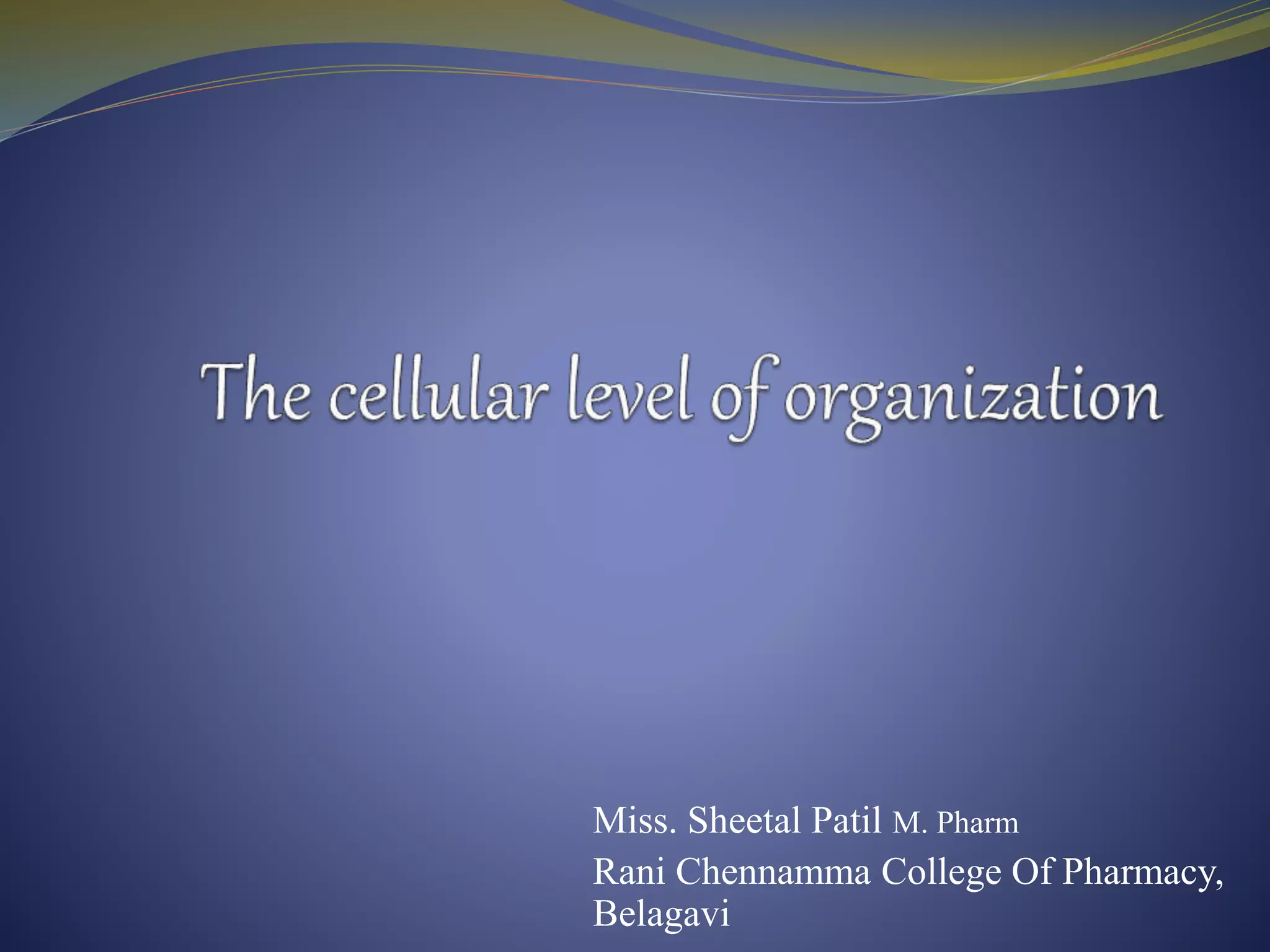 Cellular level of organization | PPTX