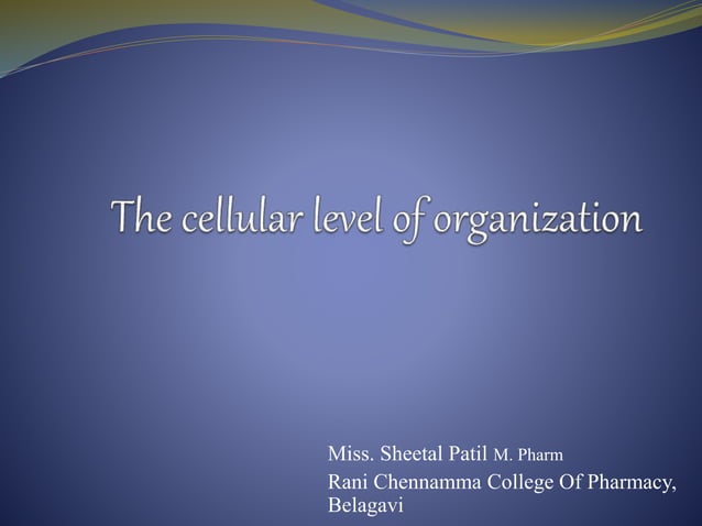 Cellular level of organization | PPTX | Chemistry | Science