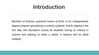 B.Sc Bachelor of science | PPTX