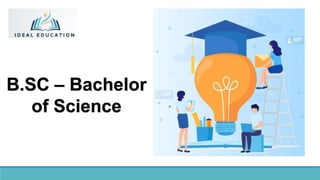 B.Sc Bachelor of science | PPTX