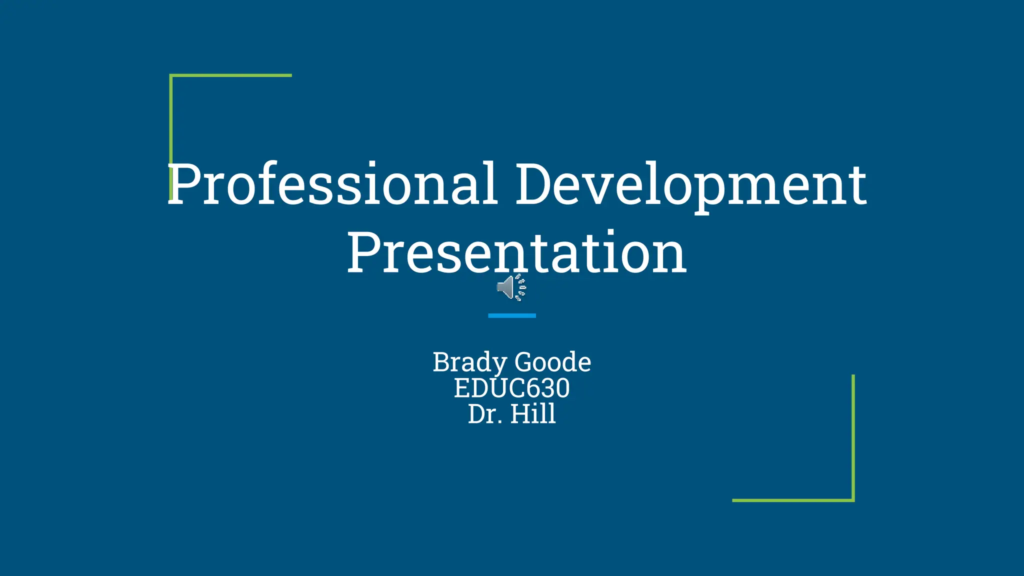 B.Goode-EDUC630 Professional Development Presentation.pptx