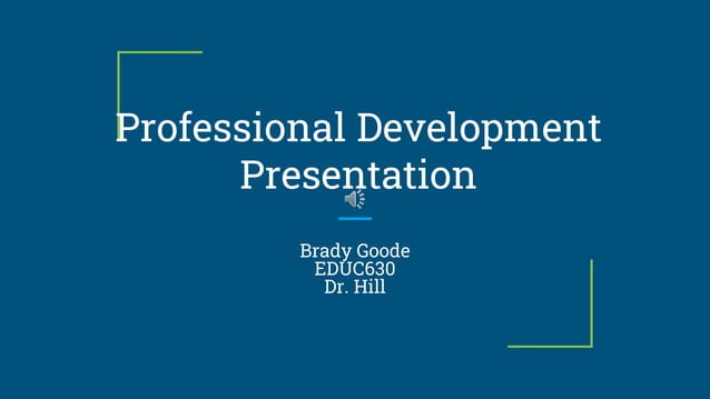 B.Goode-EDUC630 Professional Development Presentation.pptx