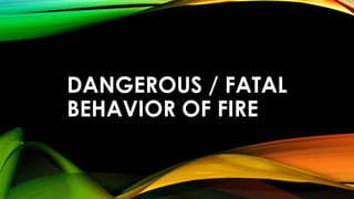 Fire Behavior- Fire Protection and Arson | PDF