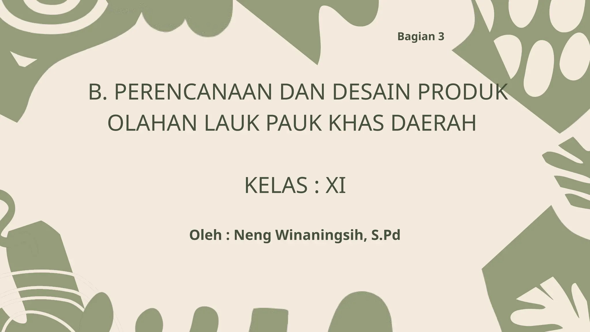 B. Perencanaan dan desain produk olahan lauk pauk khas daerah 2 (1).pptx