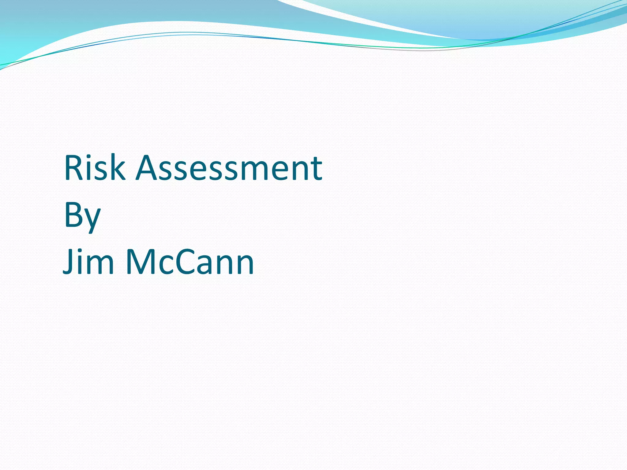 B Part 4 Risk Assessment & Study Example By J Mc Cann | PDF