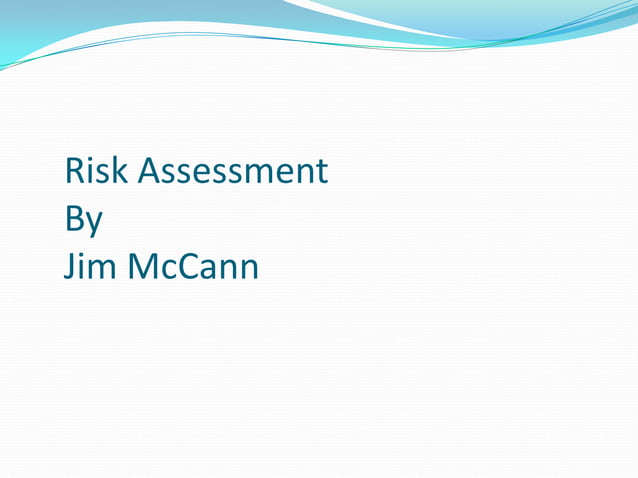 B Part 4 Risk Assessment & Study Example By J Mc Cann | PPT