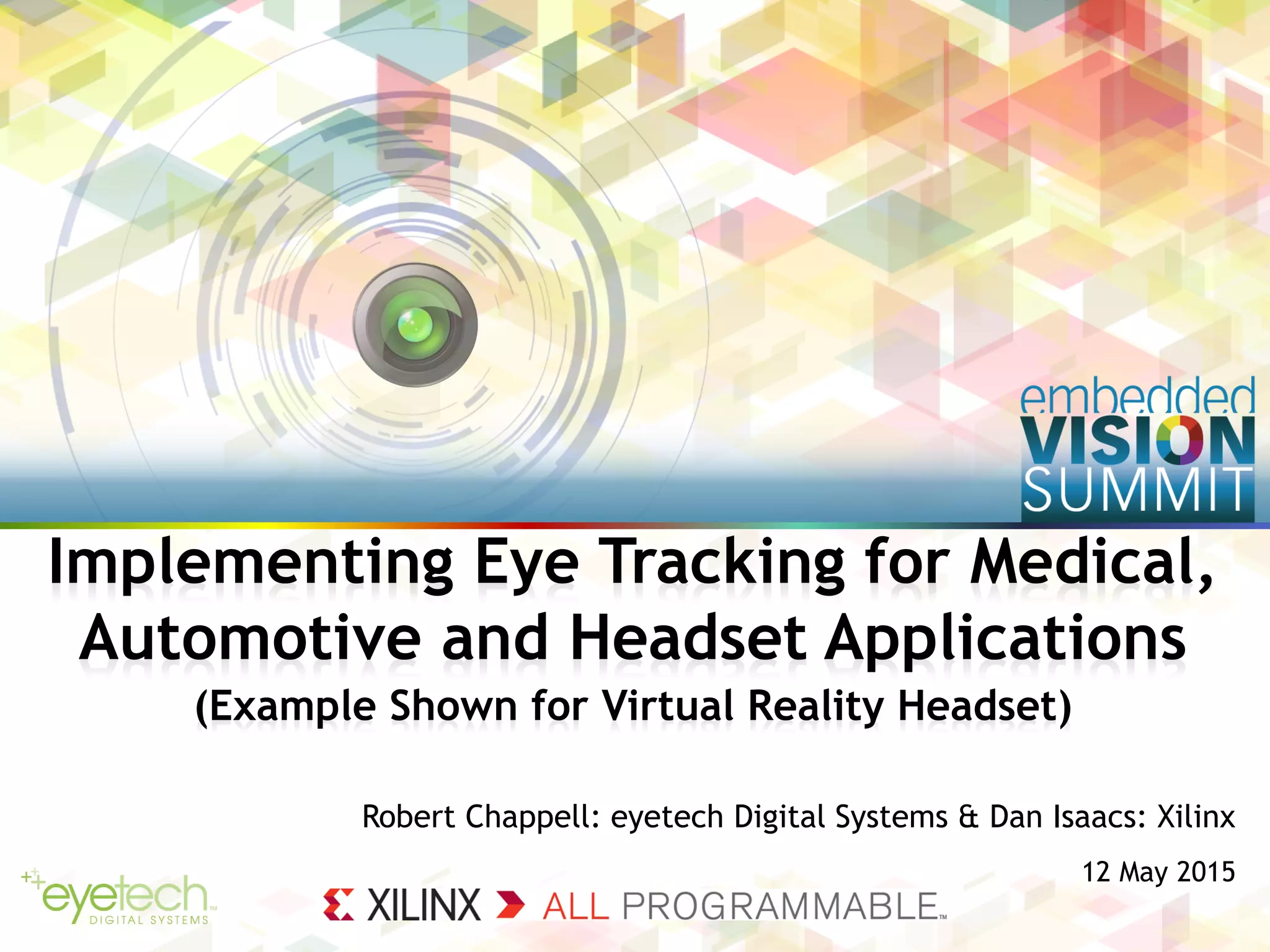 "Implementing Eye Tracking for Medical, Automotive and Headset ...