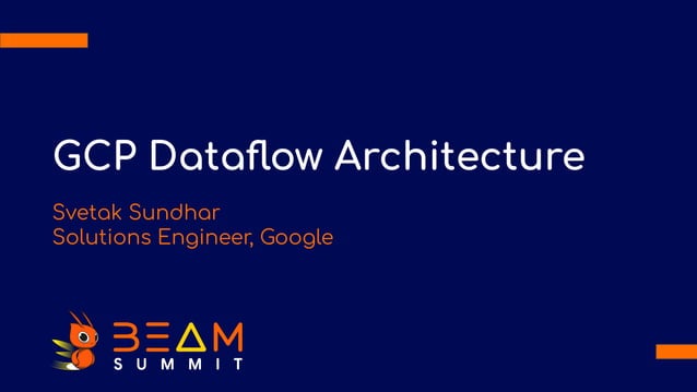GCP Dataflow Architecture and Features | PPT