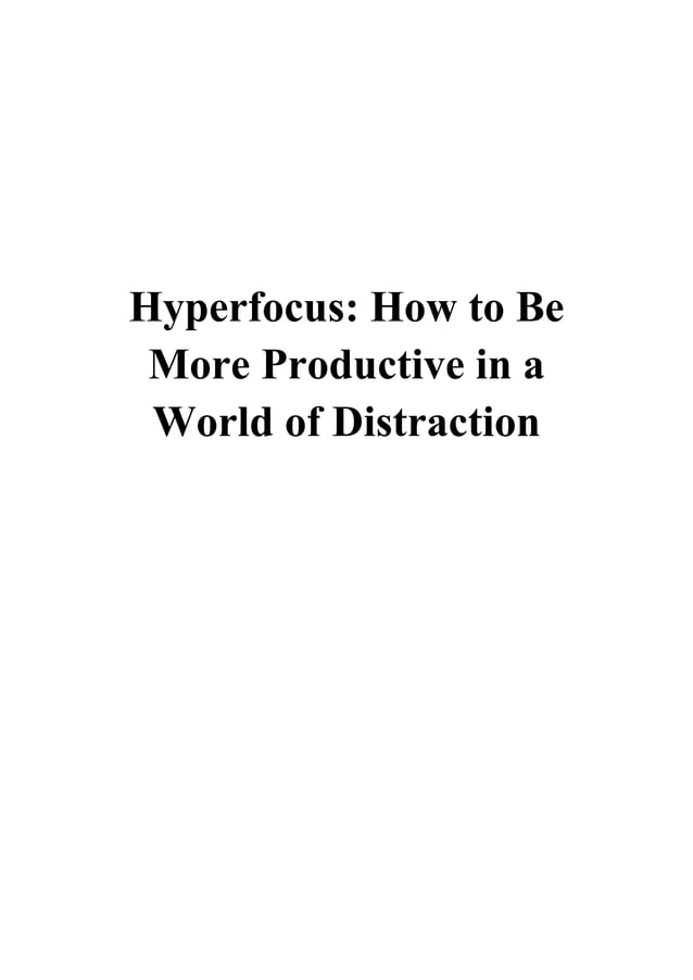 Hyperfocus PDF - Chris Bailey How to Be More Productive in a World of ...