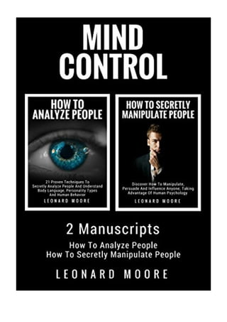 Mind Control - Leonard Moore - 2 Manuscripts - How To Analyze People, How To Secretly Manipulate ...