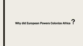 Colonialism and its effect on the African presentation | PPTX