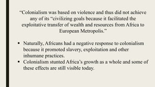 Colonialism and its effect on the African presentation | PPTX