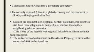 Colonialism and its effect on the African presentation | PPTX