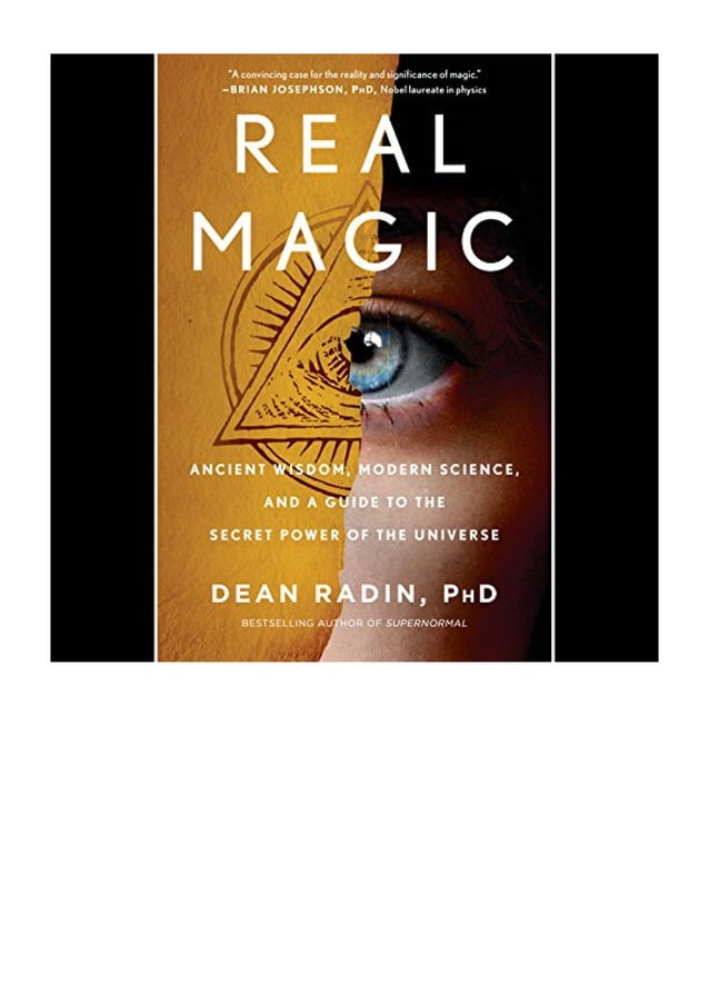 Real Magic PDF - Dean Radin Ancient Wisdom, Modern Science, and a Guide ...