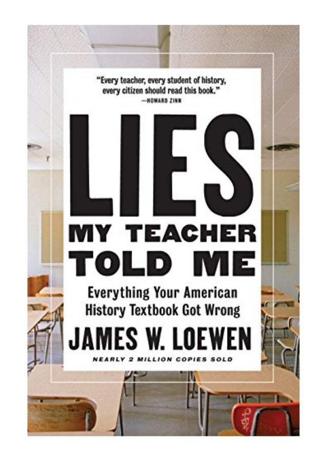 Lies My Teacher Told Me James W Loewen Everything Your American