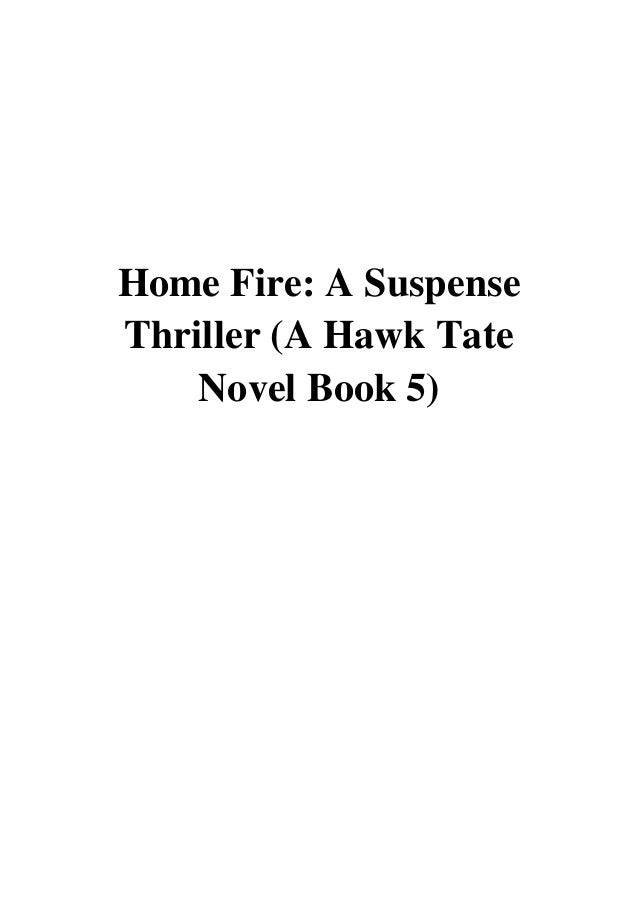 Home Fire PDF - Dustin Stevens A Suspense Thriller (A Hawk Tate Novel…