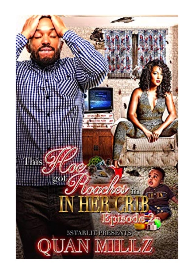 This Hoe Got Roaches In Her Crib PDF - Quan Millz Episode 2