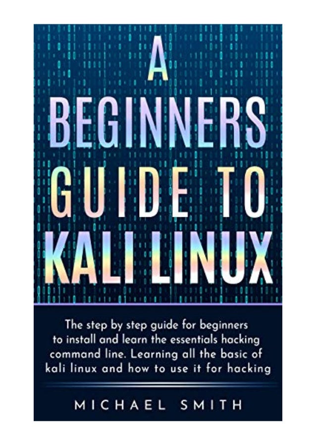 2019 A Beginners Guide To Kali Linux Pdf The Step By Step Guide