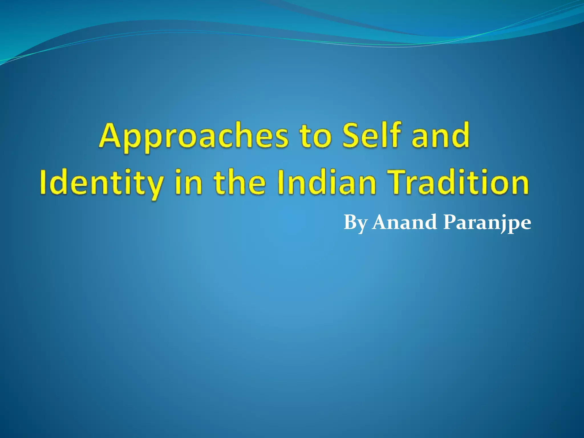 Approaches to Self and Identity in the Indian Tradition_Handbook of ...