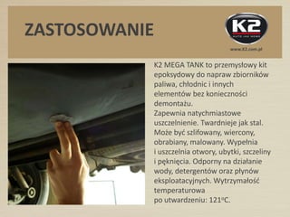 B167 K2 MEGA TANK - KIT DO NAPRAWY ZBIORNIKÓW PALIWA | PPTX | Automotive
