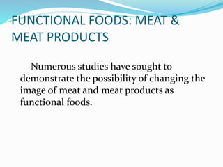 MEAT & MEAT PRODUCTS AS FUNCTIONAL FOODS | PPTX