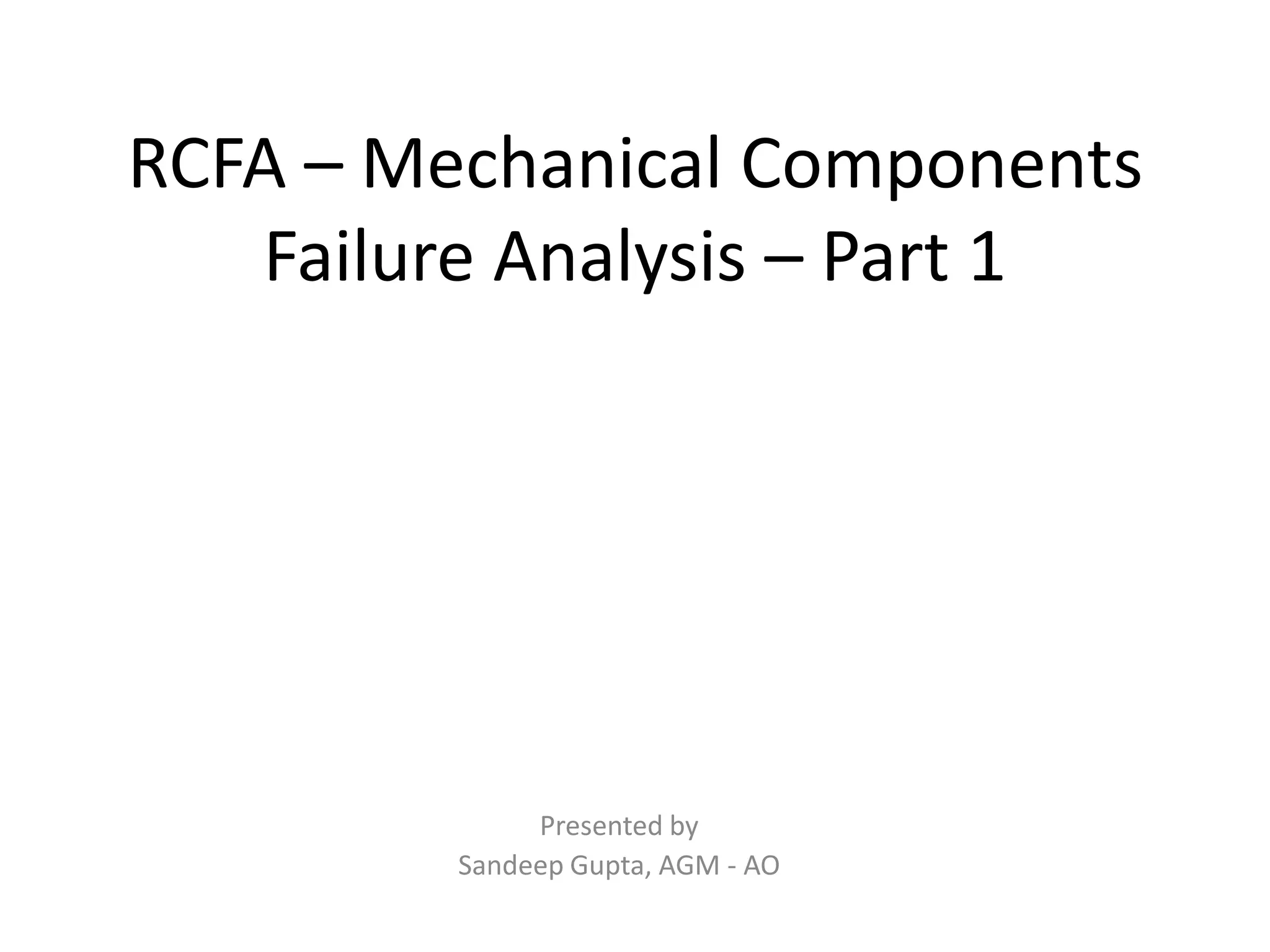 RCA - Mechanical component failure analysis - Part 1 | PPTX