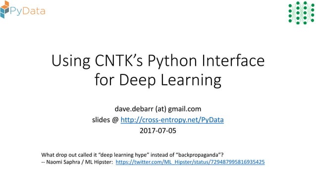 Using CNTK's Python Interface for Deep LearningDave DeBarr - | PPT
