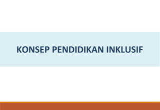 B1_Konsep Pendidikan Inklusif.pptx