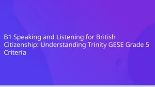 B1 Speaking and listening Exam UK Citizenship.pptx