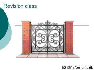 B2 F2f Unit 6b Revision Class For 1st Test | PPT