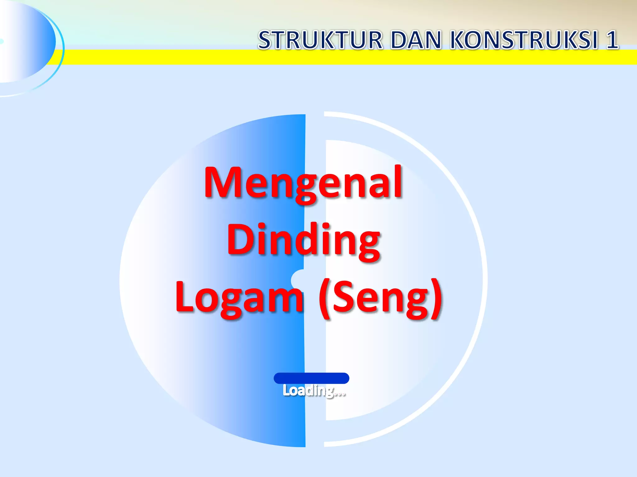 Struktur dan Konstruksi I : Mengenal Dinding Logam (Seng) | PPTX