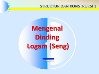Struktur dan Konstruksi I : Mengenal Dinding Logam (Seng) | PPTX