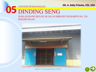 Struktur dan Konstruksi I : Mengenal Dinding Logam (Seng) | PPTX