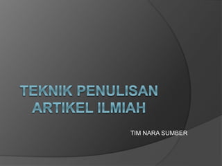 TEKNIK PENULISAN ARTIKEL ILMIAH ( datadikdasmen.com).pptx