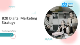 B2b Digital Marketing Strategy Powerpoint Presentation Slides | PDF