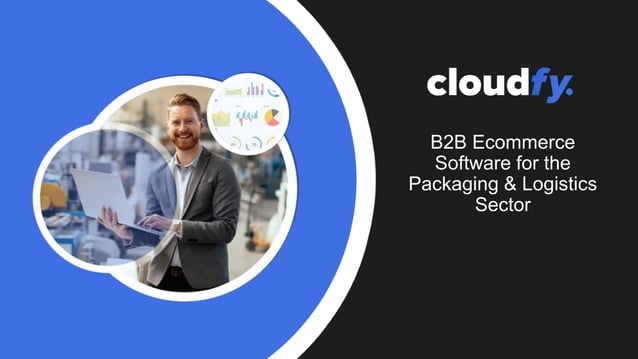 B2B Ecommerce Software for the Packaging & Logistics Sector.pptx