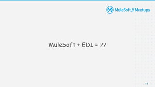 B2B EDI Formats and MuleSoft X12 Connector | PPT