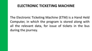 Electronic Ticketing Machine (ETM) | PPTX