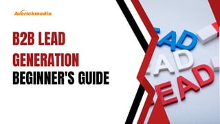 The Beginner's Guide to B2B Lead Generation | PDF