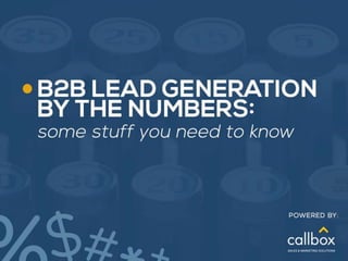 B2B Lead Generation By The Numbers Some Stuff You Need to Know | PPT