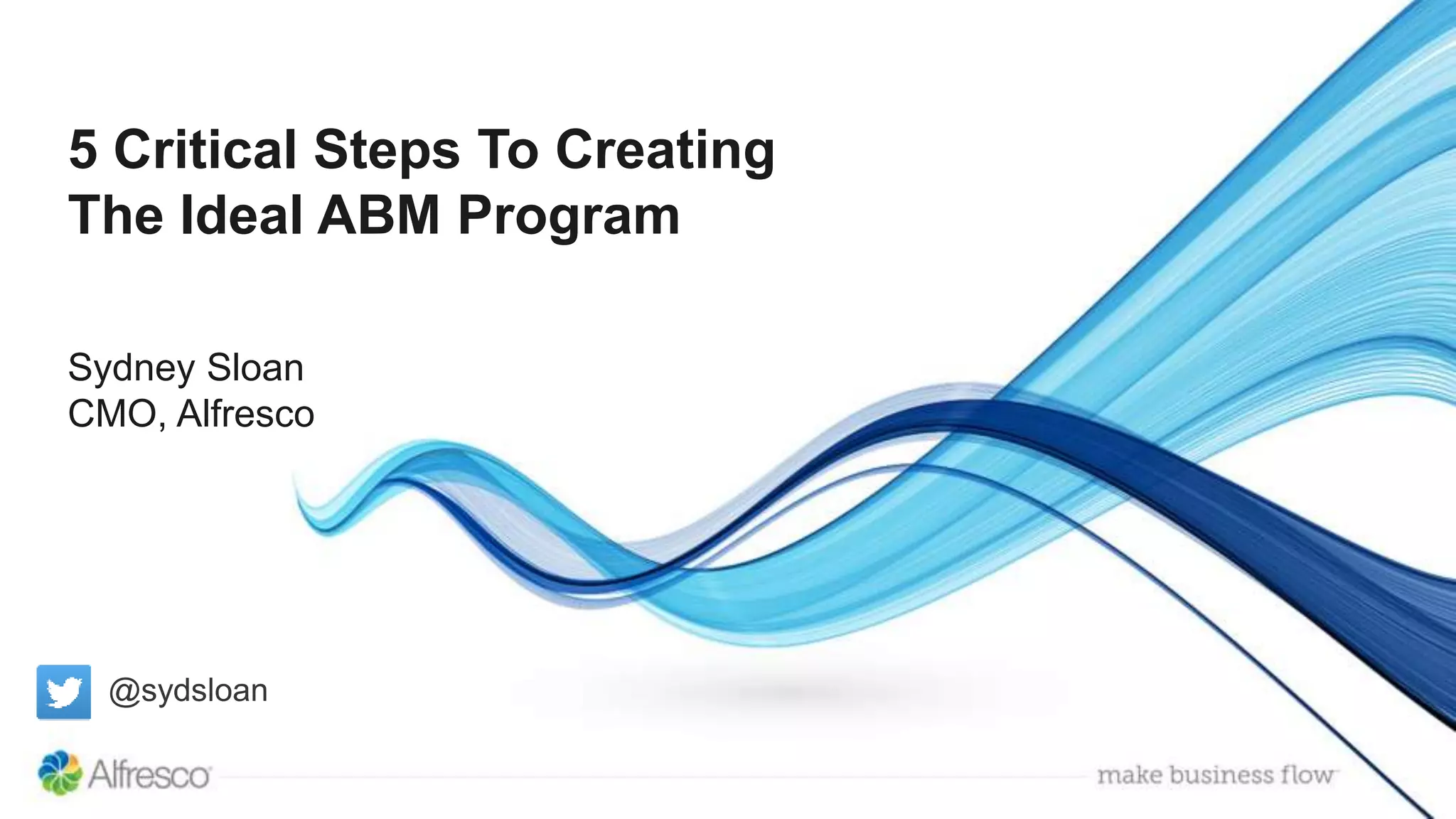 Alfresco’s Approach: 5 Critical Steps To Creating The Ideal ABM Program ...