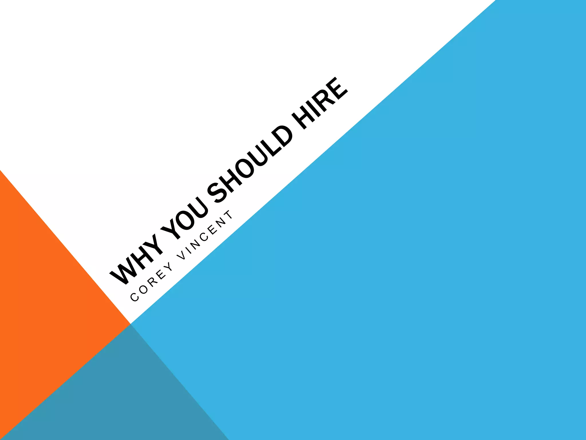 Why You should Hire Me | PPT Why You should Hire Me | PPT