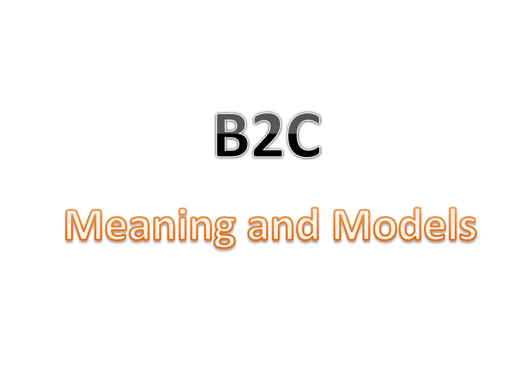 B2C: Meaning and Models | PPT