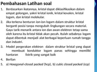 Pembelajaran jenis-jenis Kristal dan ikatannya | PPTX