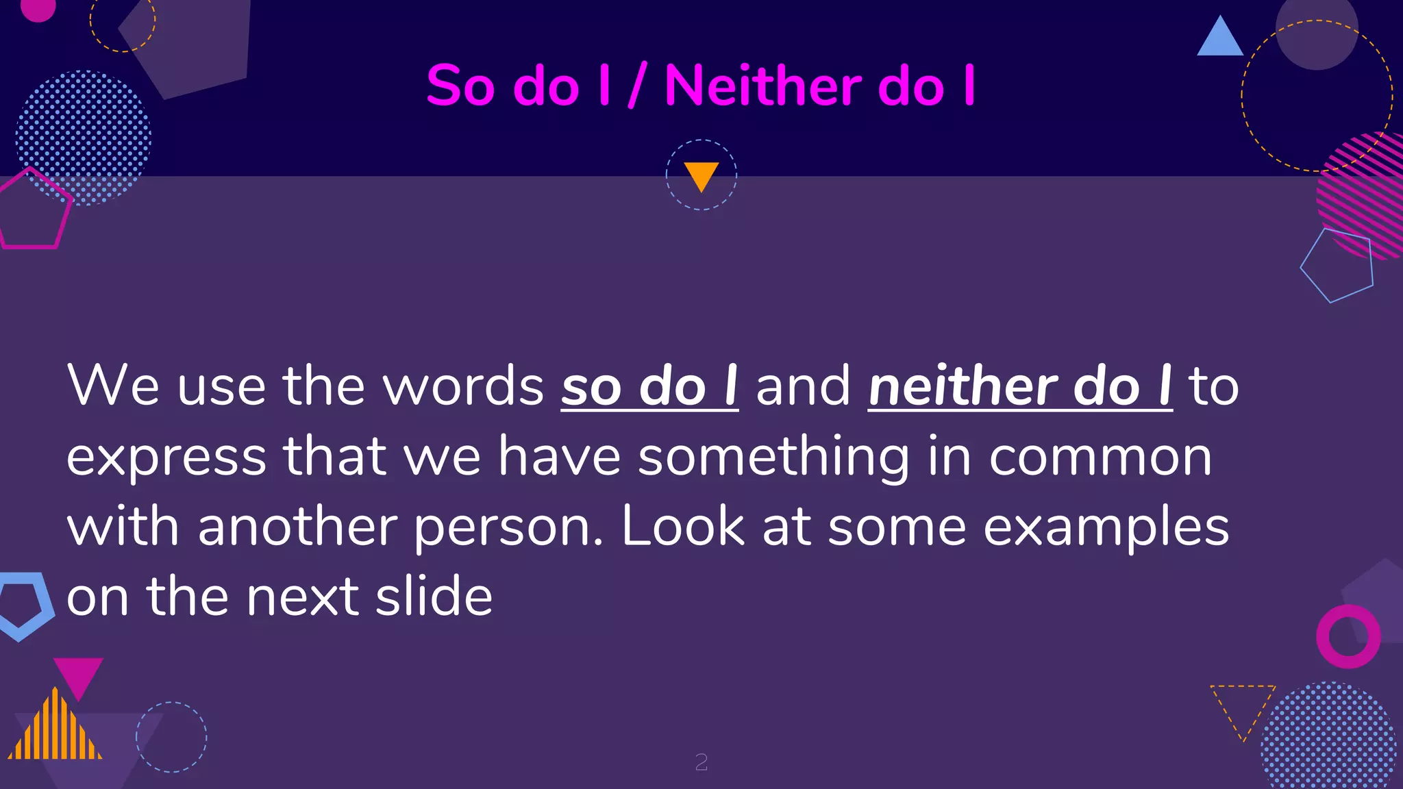 So do I/ Neither do I | PPTX