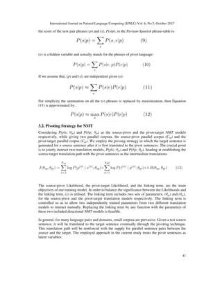 EMPLOYING PIVOT LANGUAGE TECHNIQUE THROUGH STATISTICAL AND NEURAL MACHINE TRANSLATION FRAMEWORKS ...