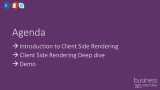O365 Saturday - Deepdive SharePoint Client Side Rendering | PPTX